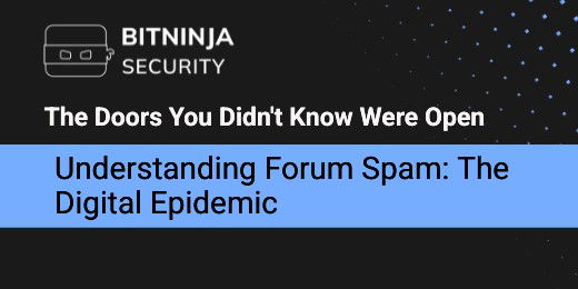 Understanding Forum Spam: The Digital Epidemic - BitNinja Security
