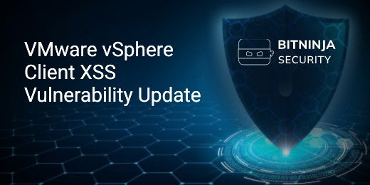 VMware vSphere Client XSS Vulnerability Update - BitNinja Security