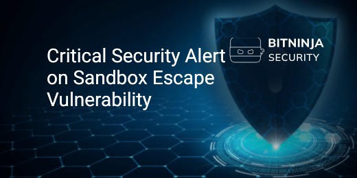 Critical Security Alert on Sandbox Escape Vulnerability - BitNinja Security